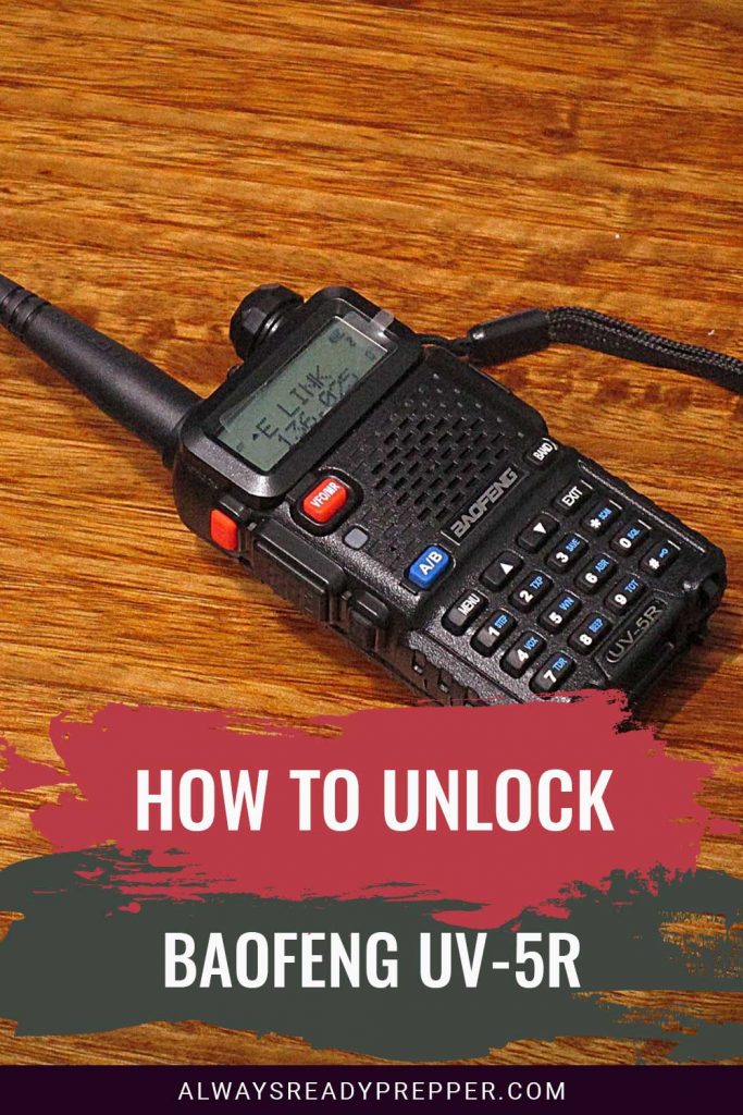 How To Unlock Baofeng Uv-5R - Always Ready Prepper