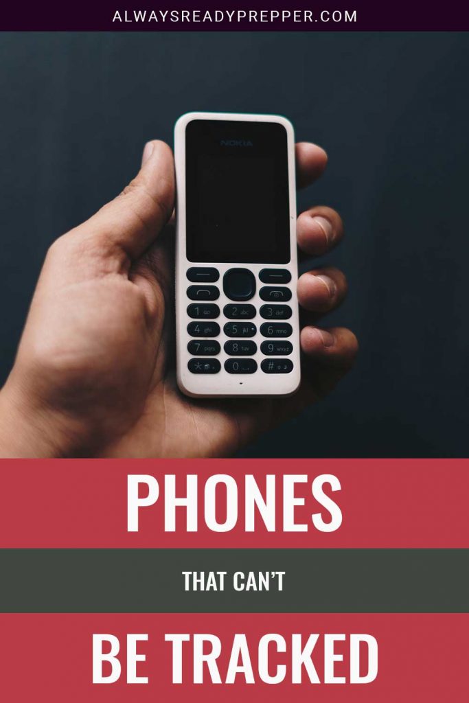Phones That Can’t Be Tracked - Always Ready Prepper