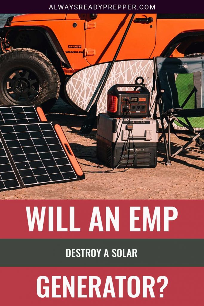 Will an EMP Destroy a Solar Generator? - Always Ready Prepper